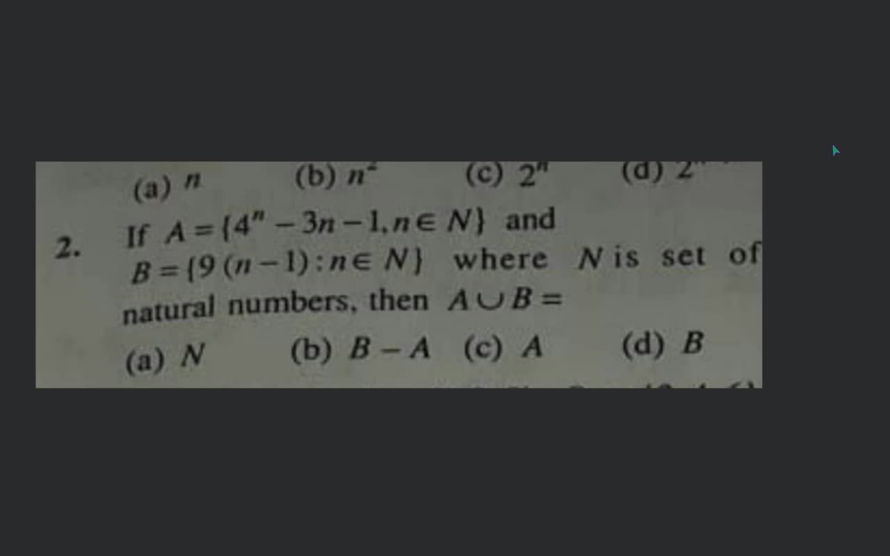 If A={4n−3n−1,n∈N} and B={9(n−1):n∈N} where N is set of natural numbers,
