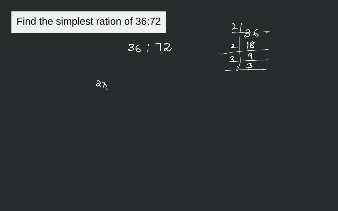 Find the simplest ration of 36:72 | Filo