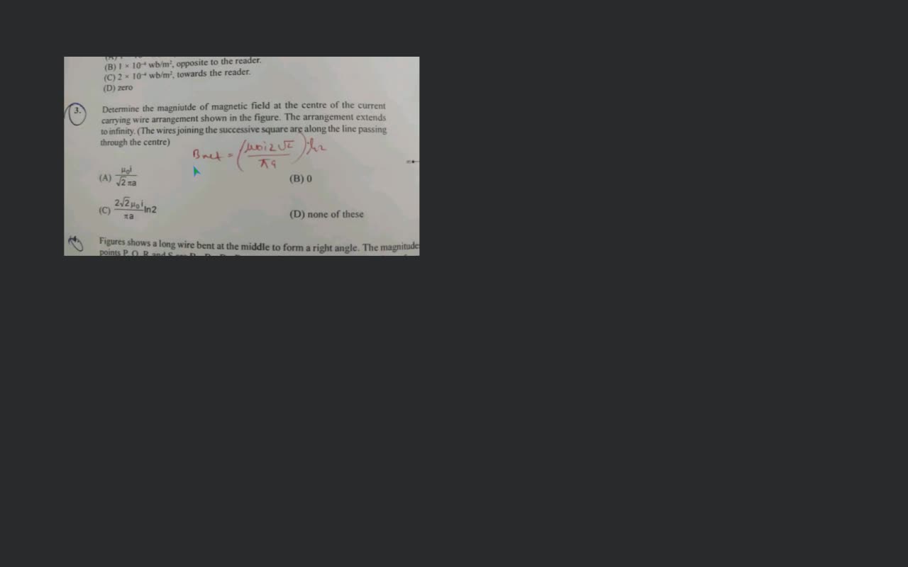 (B) 1×10−4wb/m2, opposite to the reader.(C) 2×10−1wb/m2, towards the rea..