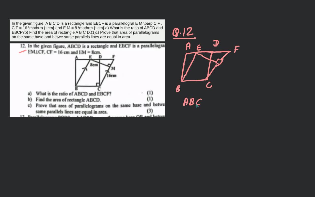 In the given figure, A B C D is a rectangle and EBCF is a parallelogran E..