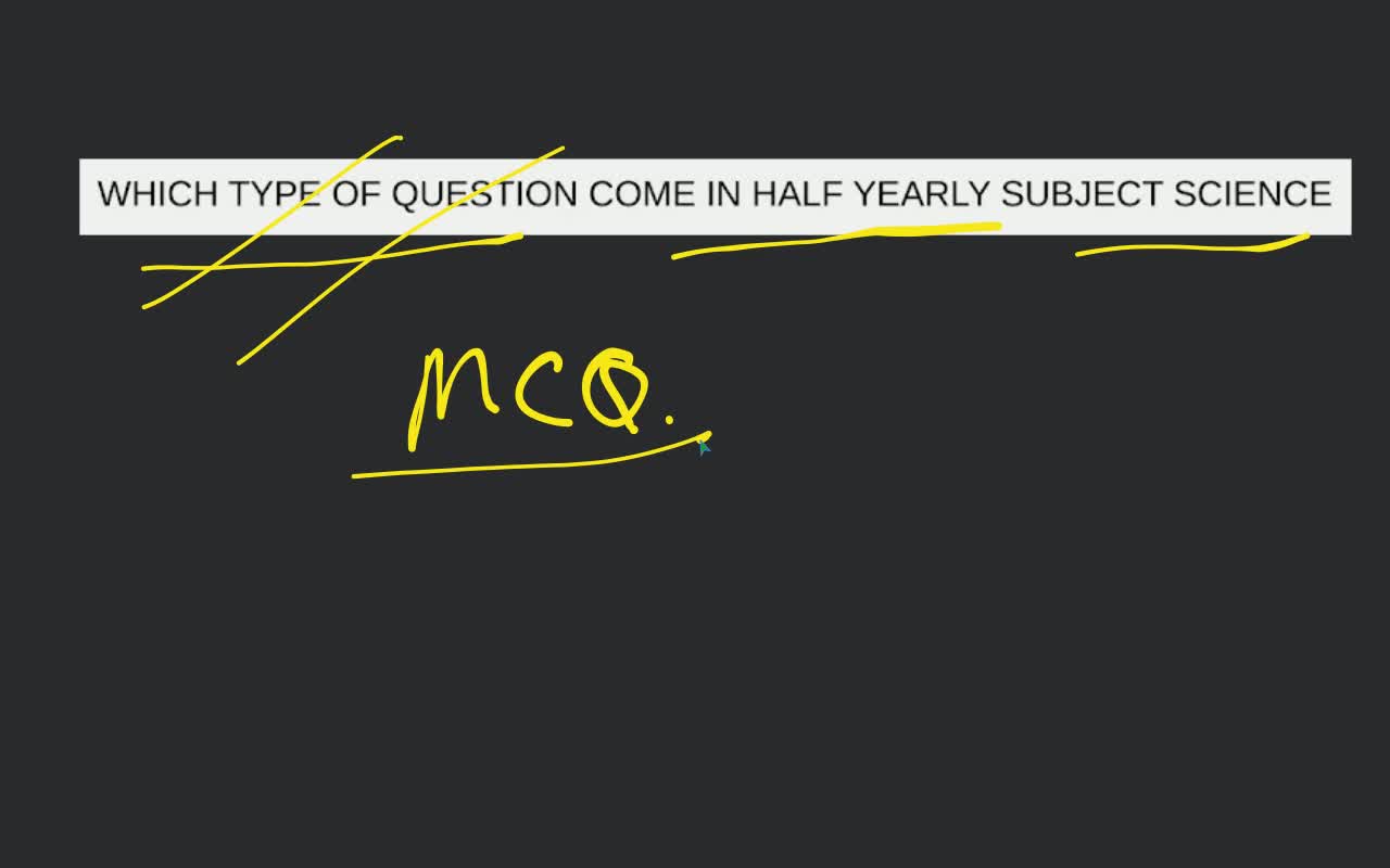 WHICH TYPE OF QUESTION COME IN HALF YEARLY SUBJECT SCIENCE | Filo