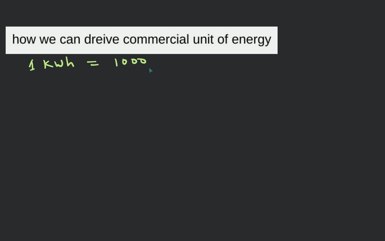 how we can dreive commercial unit of energy | Filo