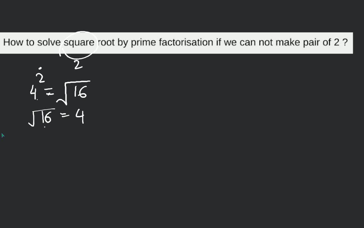 How to solve square root by prime factorisation if we can not make pair o..