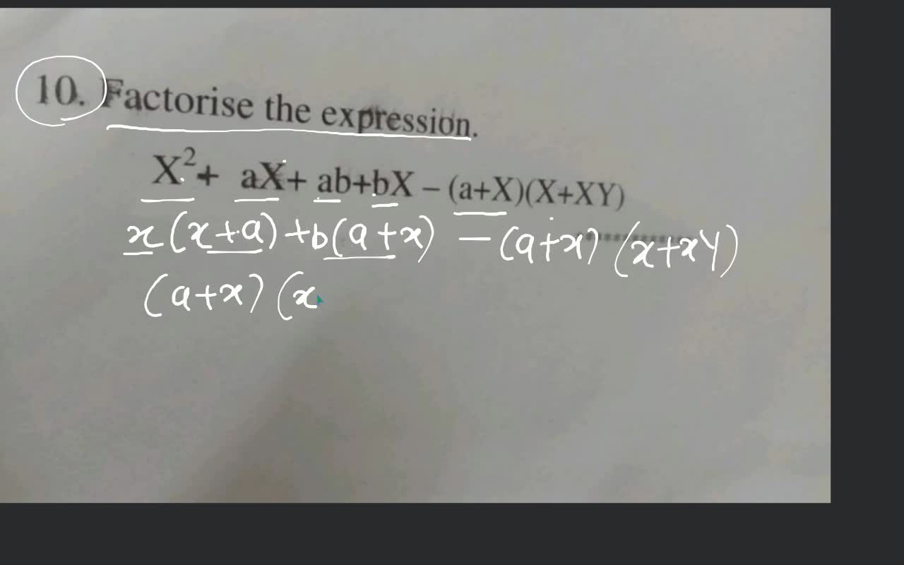 10. Factorise the expression.X2+aX+ab+bX−(a+X)(X+XY) | Filo