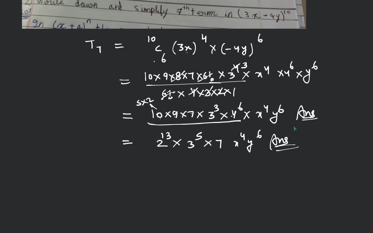 2) Write down and simplify 7^{\text {th }} term in (3 x-4 y)^{10} | Filo
