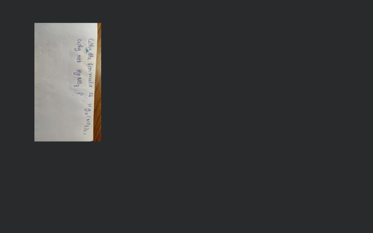 Why the formula is Hg2 (NO3 )2 , why not HgNO3 ? | Filo