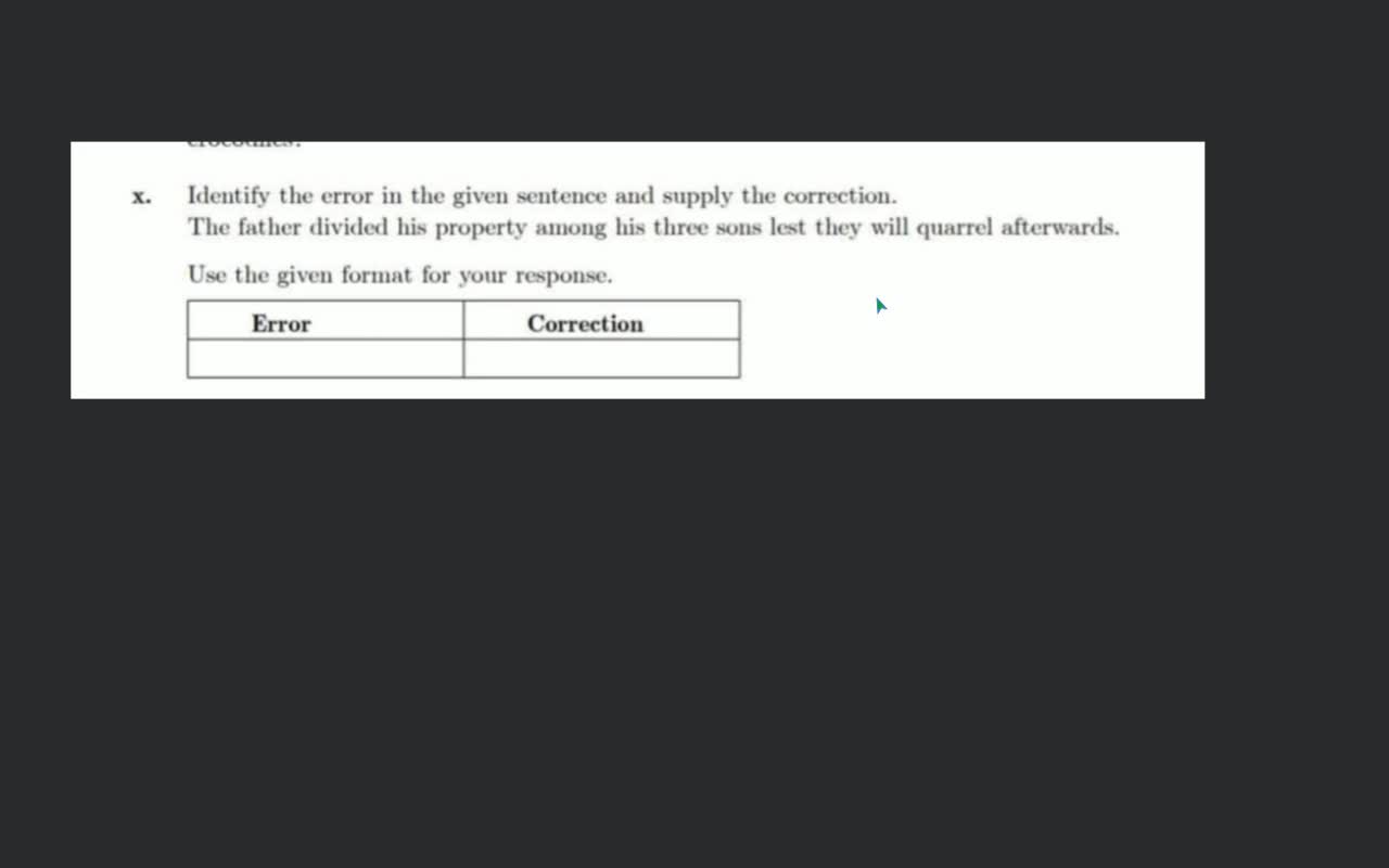 x. Identify the error in the given sentence and supply the correction. Th..