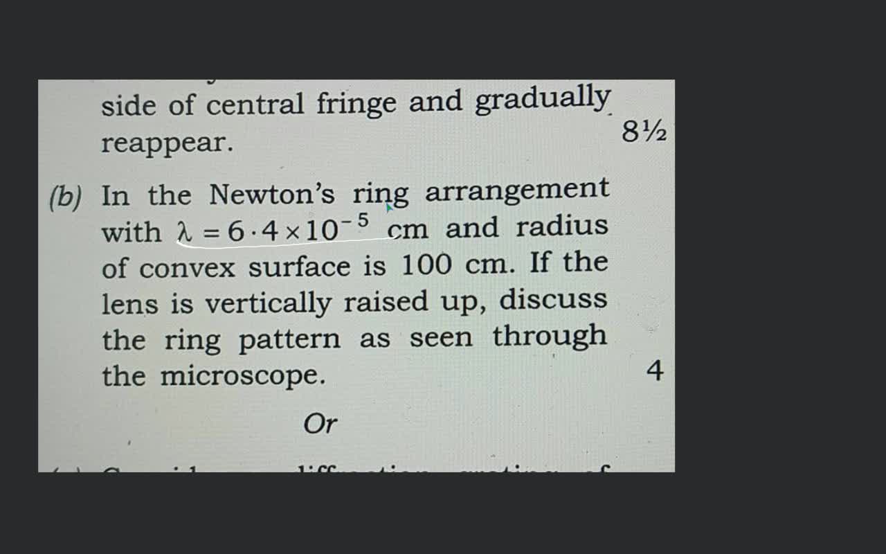 side of central fringe and gradually. reappear.81/2(b) In the Newton's