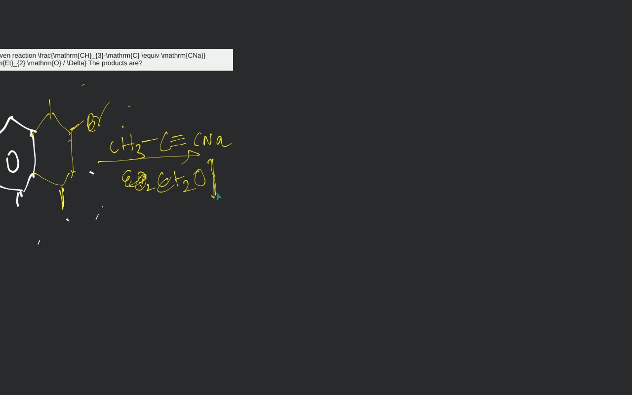 In the given reaction \frac{\mathrm{CH}_{3}-\mathrm{C} \equiv \mathrm{CNa..