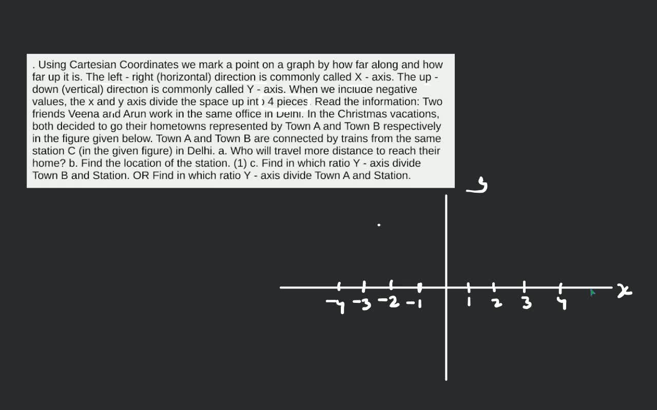 . Using Cartesian Coordinates we mark a point on a graph by how far along..