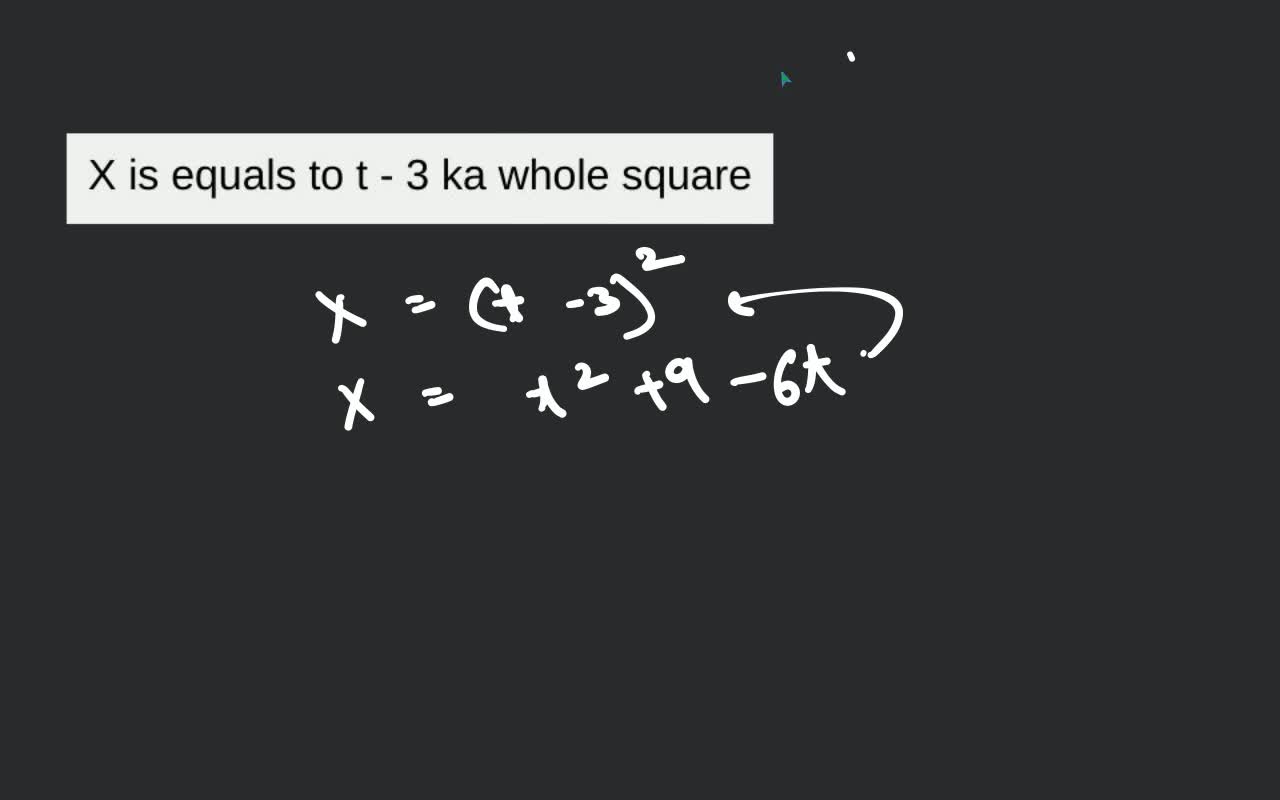 X is equals to t - 3 ka whole square | Filo