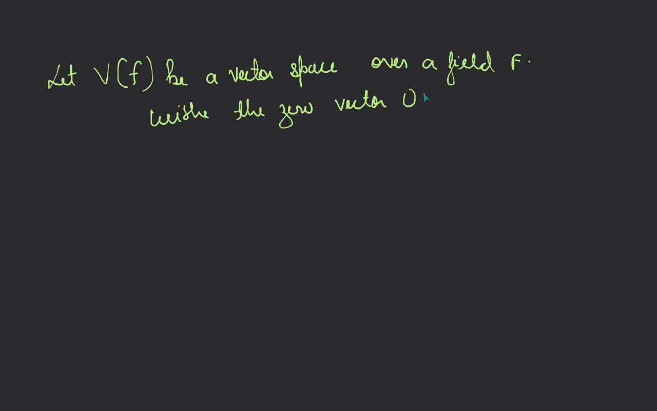 If V(F) be a vector space and 0 be the zero vector of V, then prove that:..