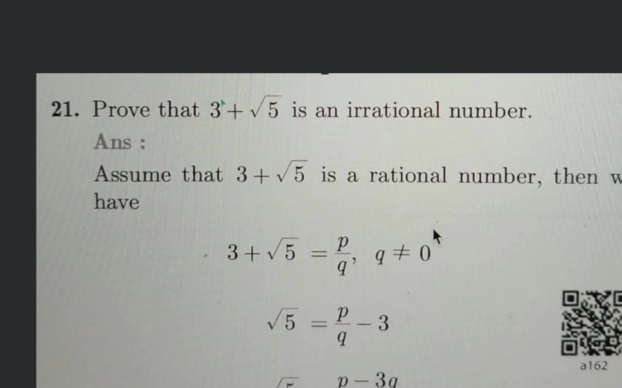 21. Prove that 3+5 is an irrational number.Ans :Assume that 3+5 is a..