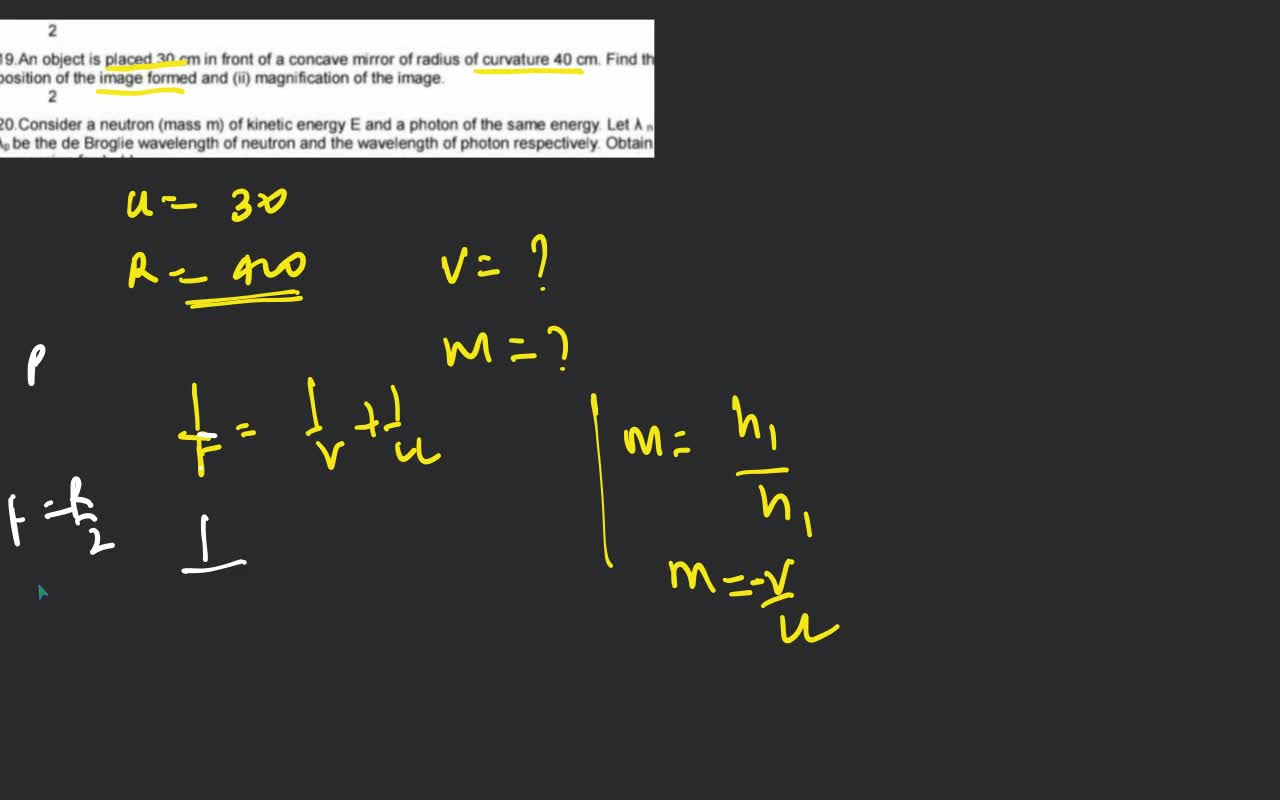 2 An object is placed 30 cm in front of a concave mirror of radius of cur..