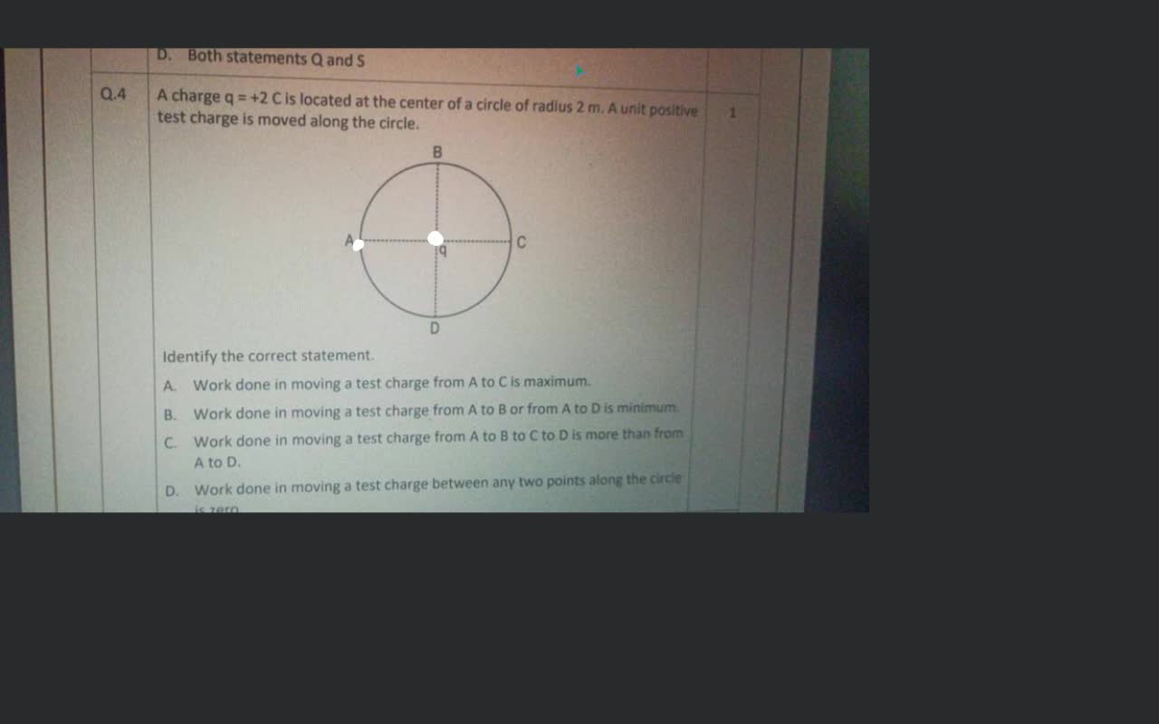 4 A charge \mathrm{q}=+2 \mathrm{C} is located at the center of a circle
