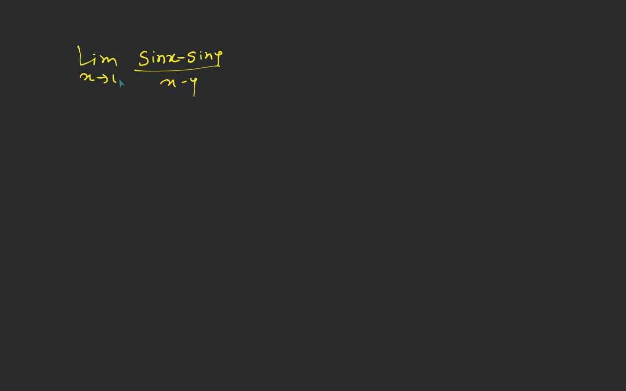 limit x tends to y then sinx - siny / x -y is | Filo