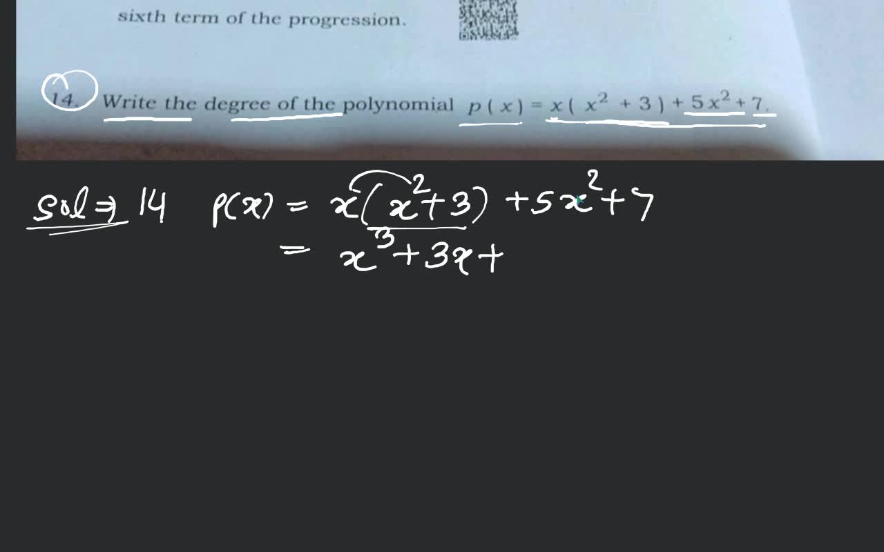 sixth term of the progression.14. Write the degree of the polynomial p(x..