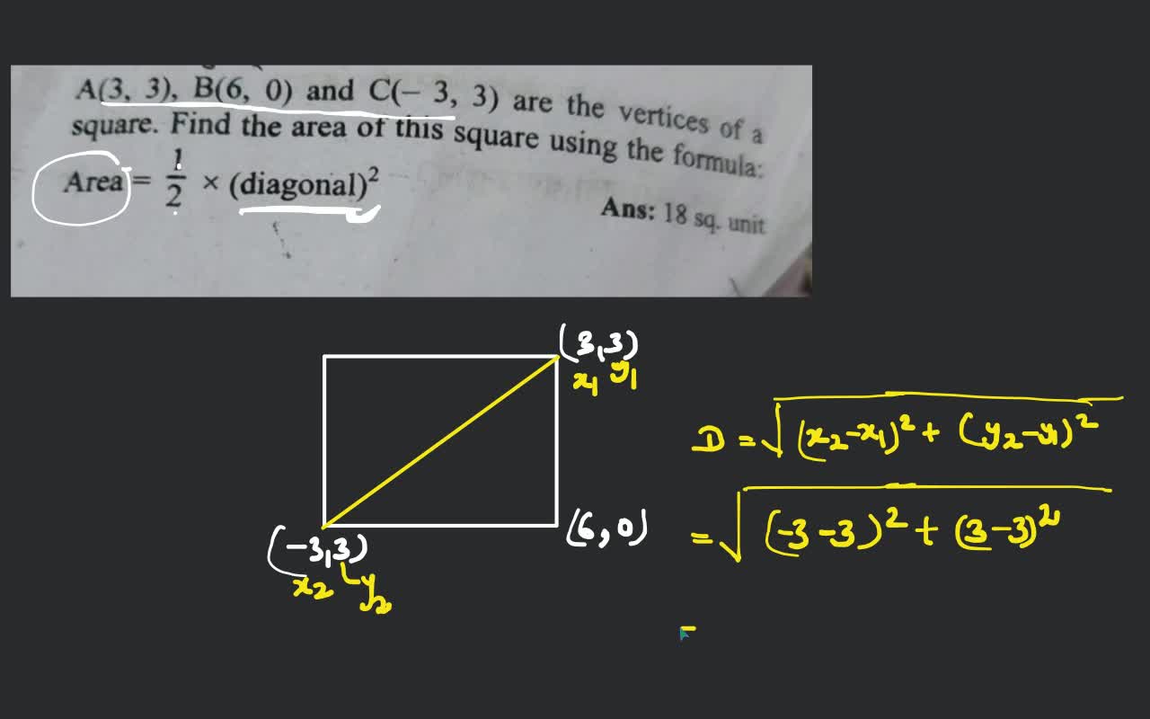 A(3,3), B(6,0) and C(-3,3) are the vertices of a square. Find the area of..