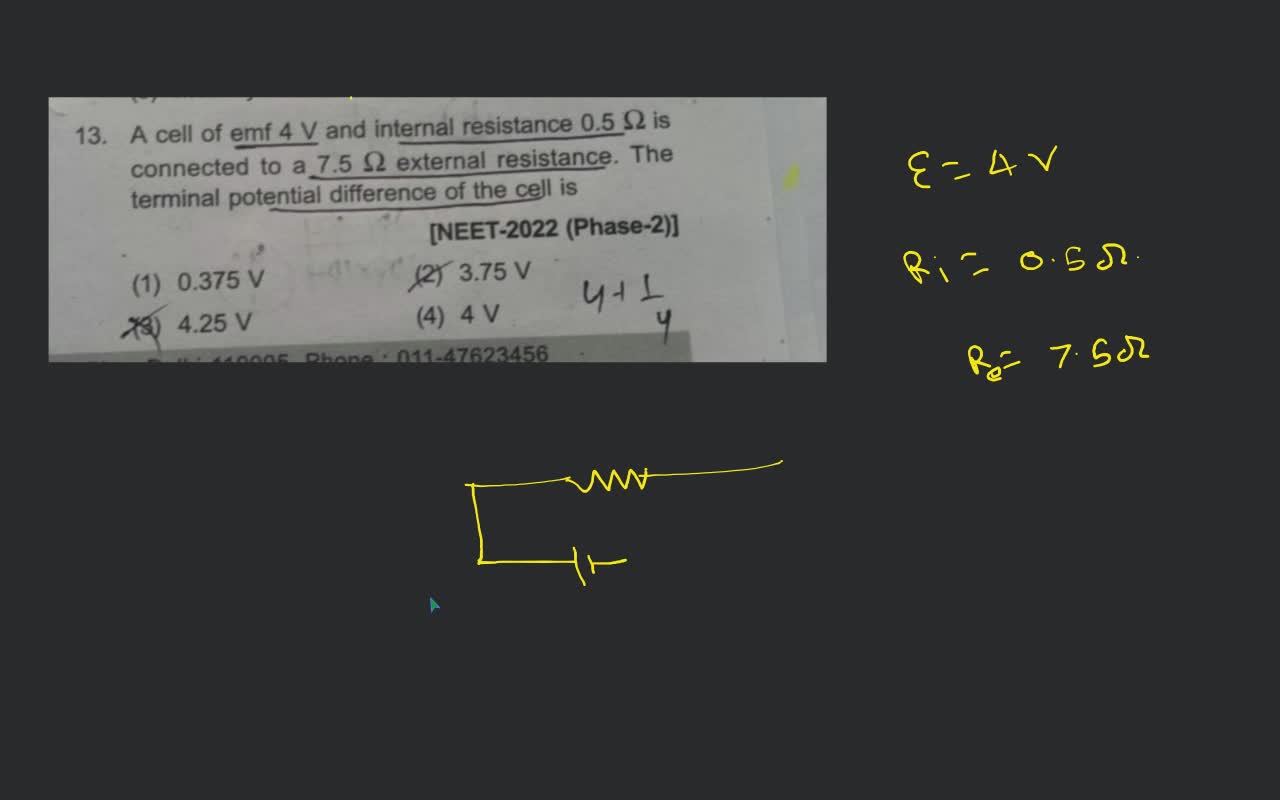A cell of emf 4 V and internal resistance 0.5 \Omega is connected to a 7...