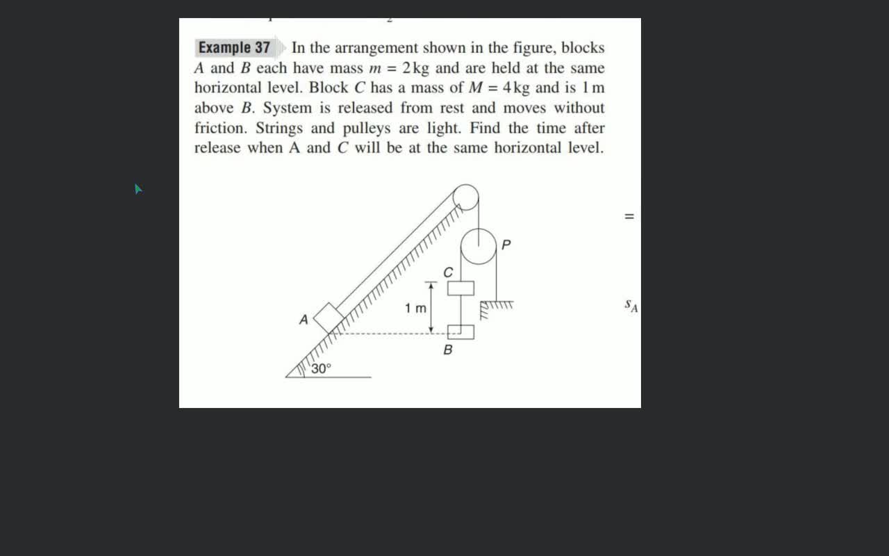 Example 37 In the arrangement shown in the figure, blocks A and B each ha..