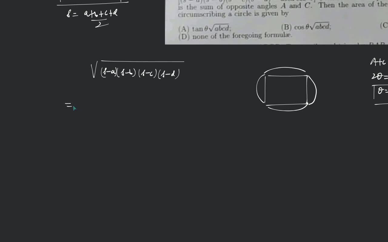 The area of quadrilateral ABCD with sides a,b,c,d is given by the formula..