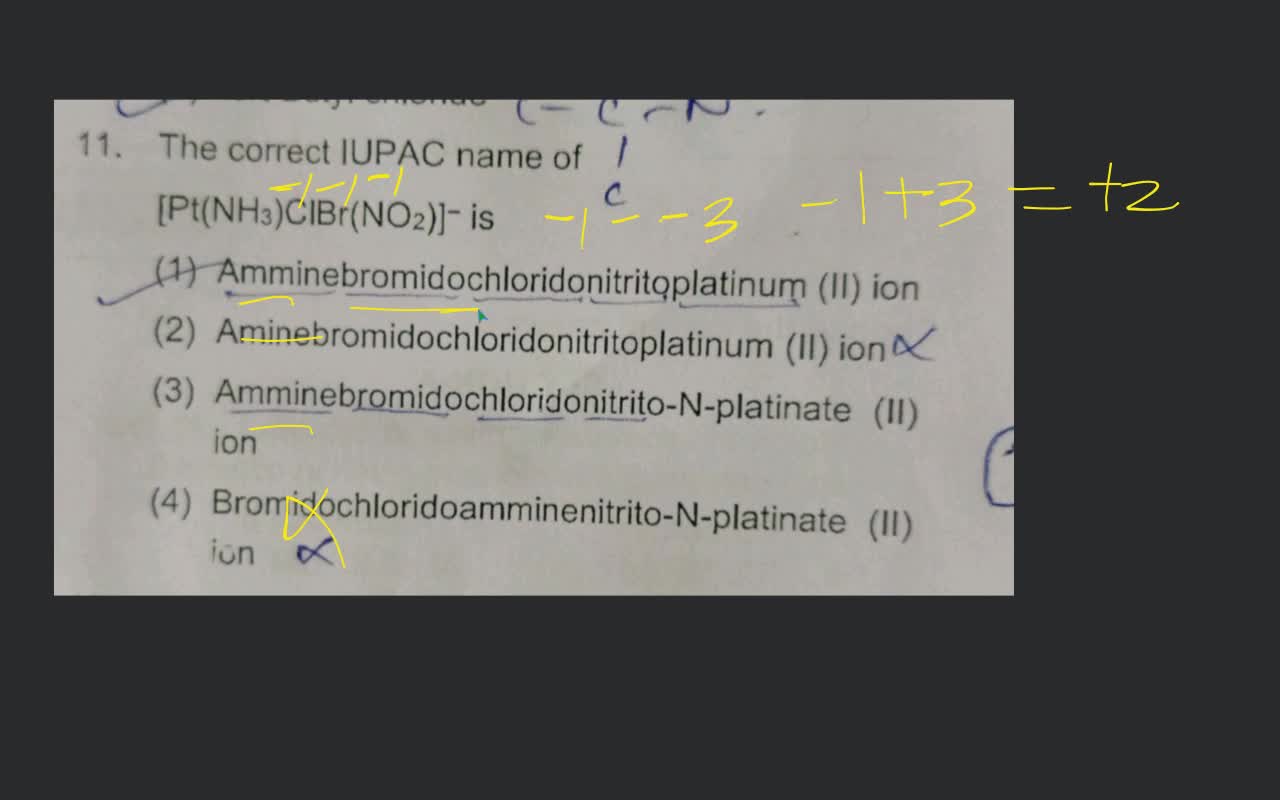The correct IUPAC name of [Pt(NH3 )ClBr(NO2 )]−is | Filo