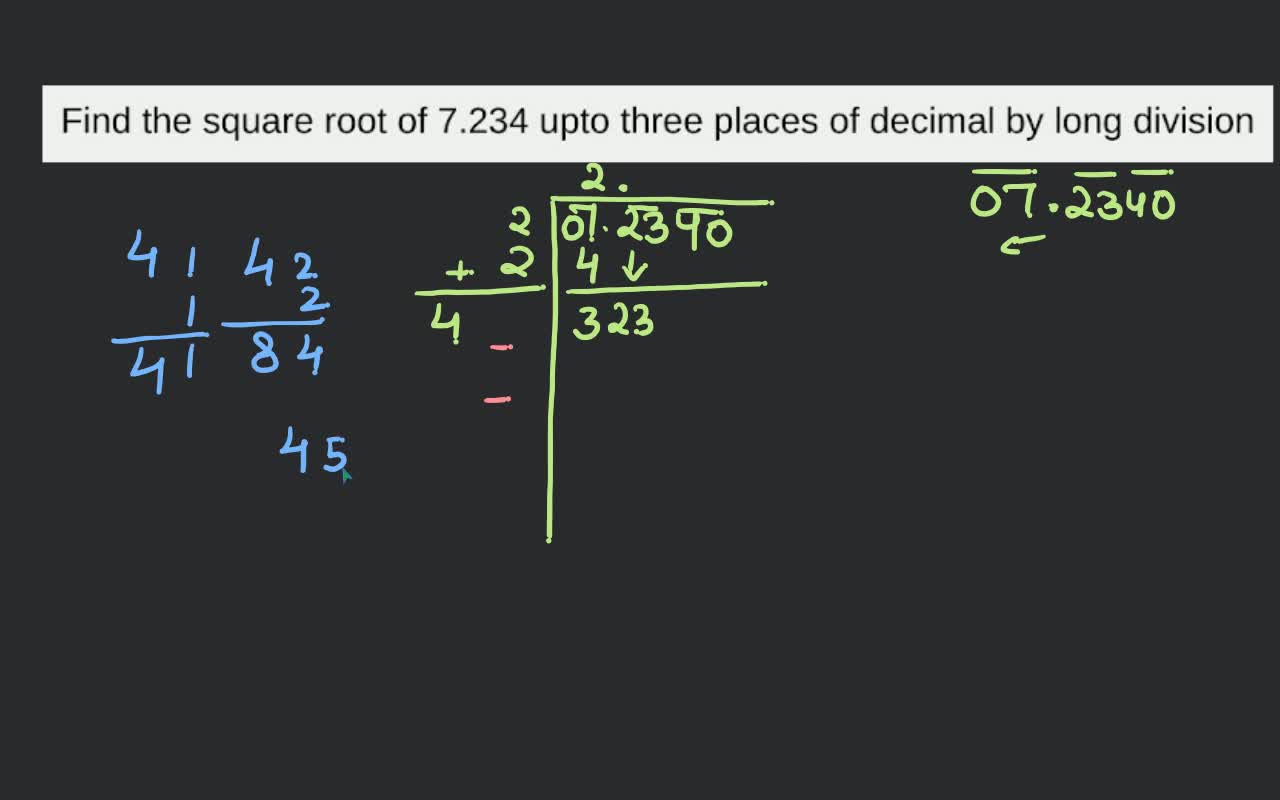 Find the square root of 7.234 upto three places of decimal by long divisi..