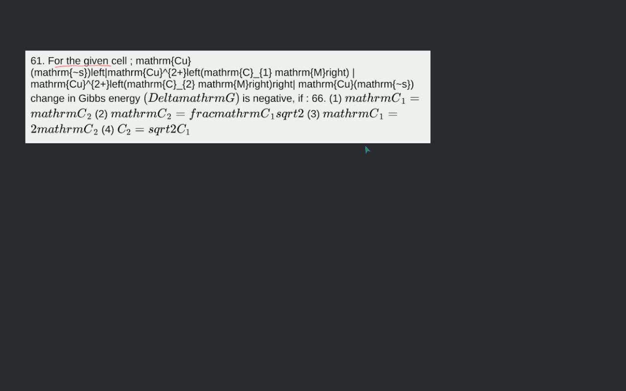 For the given cell ; mathrm{Cu}(mathrm{s})left|mathrm{Cu}^{2+}left(mathr..