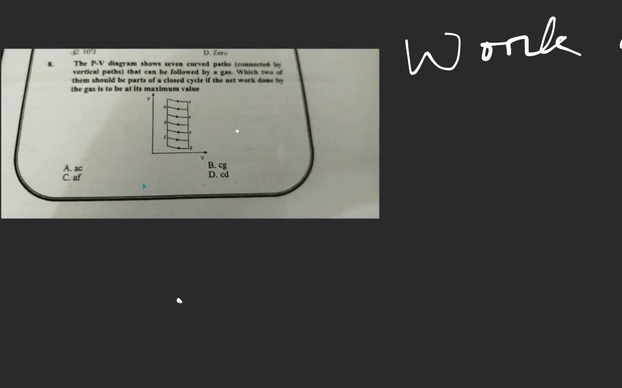 D. Zero The P-V diagram shows seven curved paths (connected by vertical p..