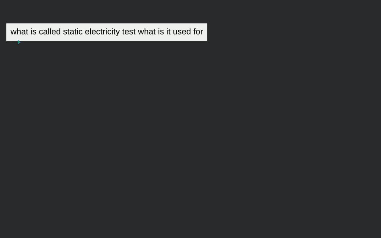 what is called static electricity test what is it used for | Filo