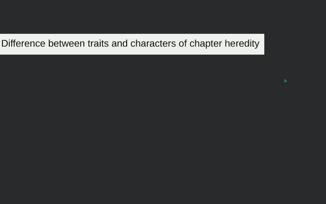 Difference between traits and characters of chapter heredity | Filo